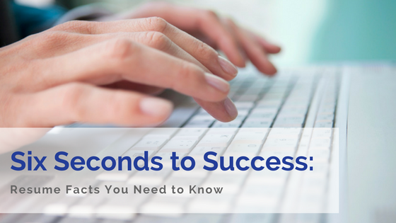 Six Seconds To Success Resume Facts You Need To Know Advanced Group